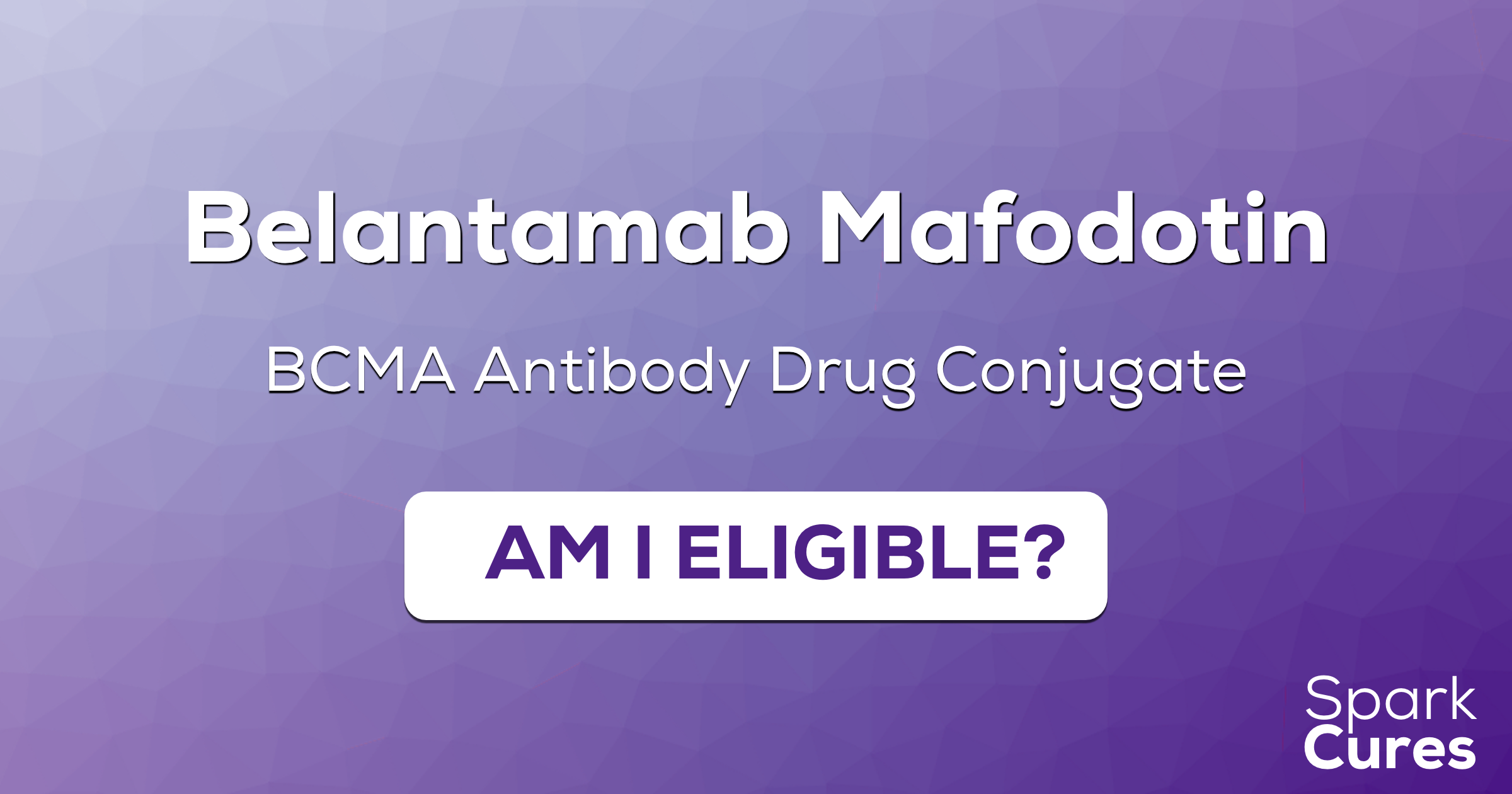 Belantamab Mafodotin Myeloma Trials